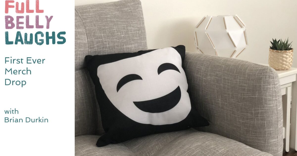 Full Belly Laughs First Ever Merch Drop